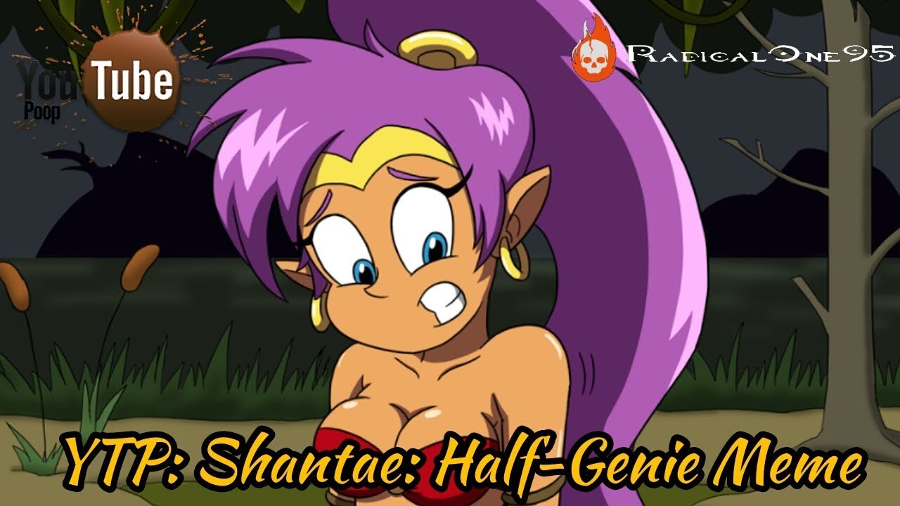 YTP: Shantae: Half-Genie Meme