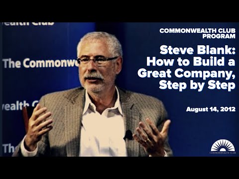 Video of the Week: Steve Blank – How to Build a Great Company, Step by ...