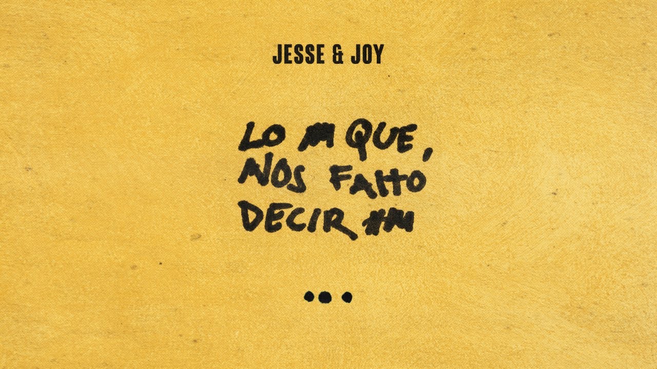 LO QUE NOS FALTÓ DECIR by Jesse & Joy from Mexico | Popnable