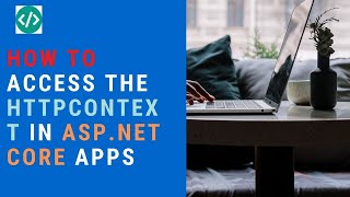 c# - ASP.NET CoreでHttpContext.Currentを取得する方法とは？ - kzen.dev