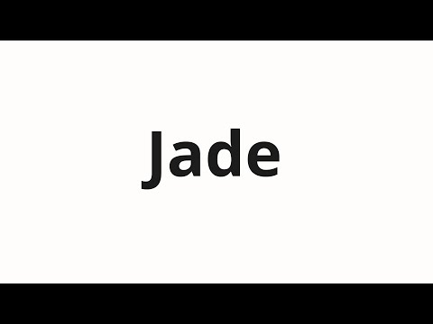 How to pronounce Jade