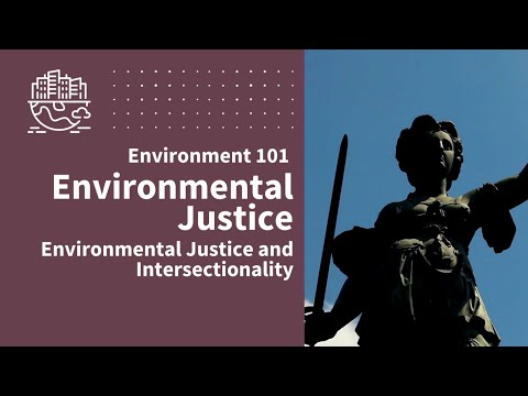 Environmental Justice - Environmental Justice and Intersectionality | Environment 101 | CSEN