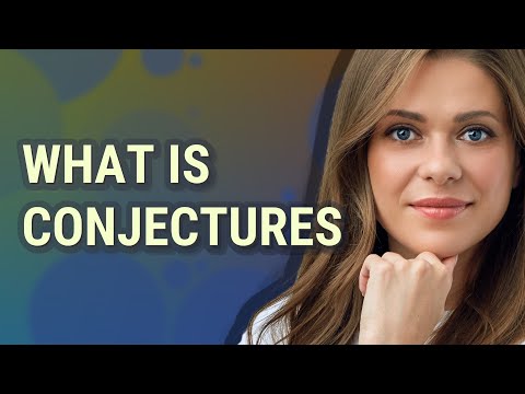 Conjectures | meaning of Conjectures