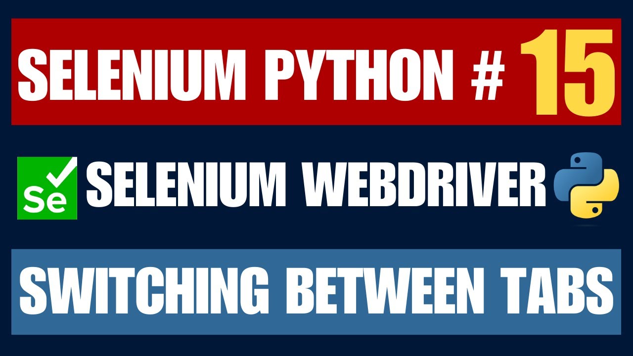 Selenium Python #15 | Switching Between Tabs