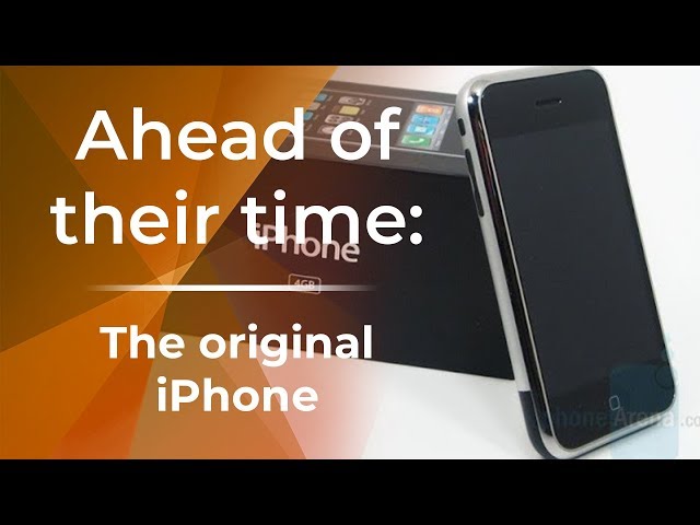Remembering the original Apple iPhone: A phone that really was ahead of ...