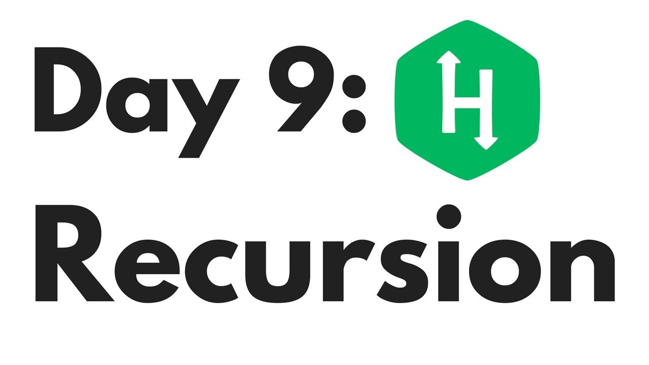 HackerRank Day 9: Recursion | Python