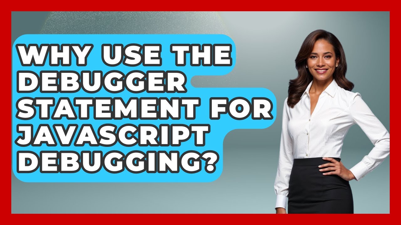 Why Use The Debugger Statement For JavaScript Debugging? - JavaScript Toolkit
