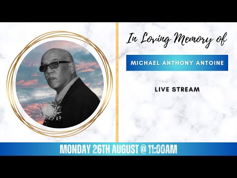Celebrating the life of Michael Anthony Antoine.