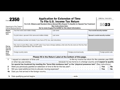 IRS Form 2350 Walkthrough (Extension Request to File U.S. Tax Return for Foreign Tax Exclusion)