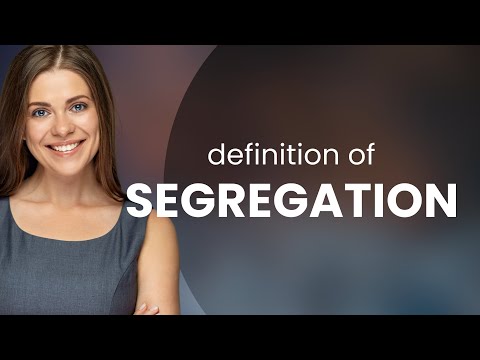 Segregation • SEGREGATION definition
