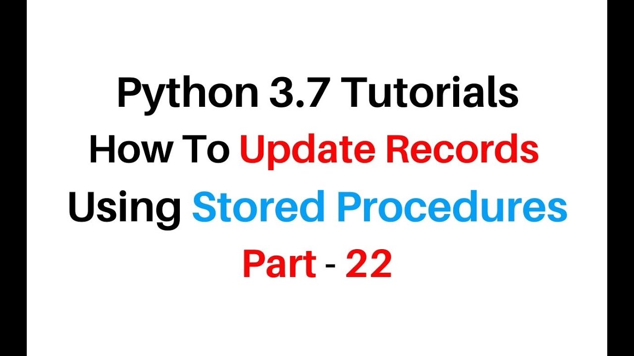 Python Tutorial Update Record Stored Procedures MySQL 5.7