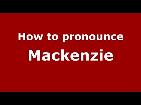 How to pronounce Mackenzie (Russian/Russia) - PronounceNames.com