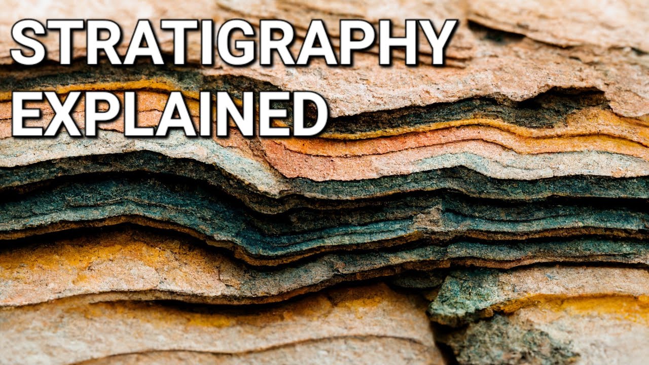 STRATIGRAPHY EXPLAINED