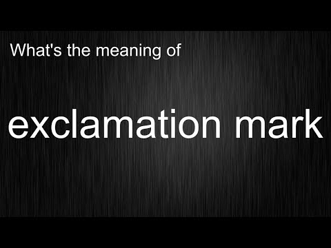 What's the meaning of "exclamation mark", How to pronounce exclamation mark?