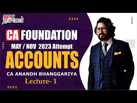 SPC GURUKUL CA FOUNDATION | Account | LECTURE 1 | MAY 23/NOV 23 | BY ANANDH BHANGGARIYA