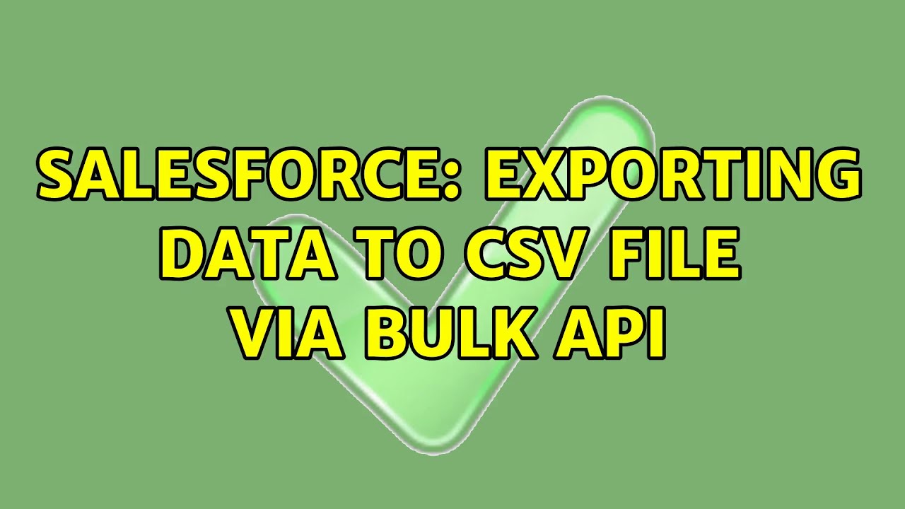 Salesforce: Exporting Data to CSV file via Bulk API