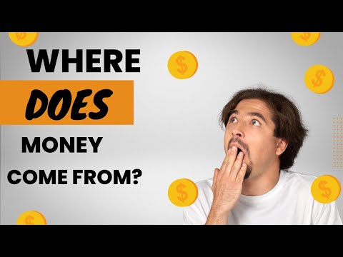 Where Does Money Come From?