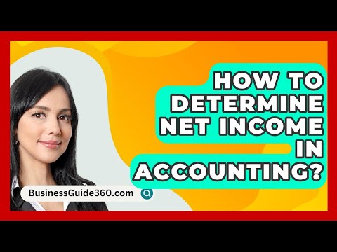 How To Determine Net Income In Accounting? - BusinessGuide360.com