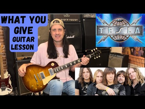 How To Play What You Give By Tesla - Guitar Lesson