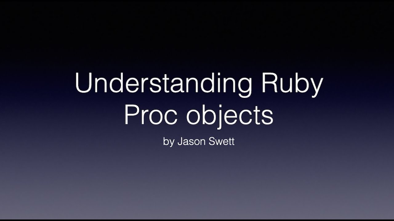 Understanding Ruby Proc objects