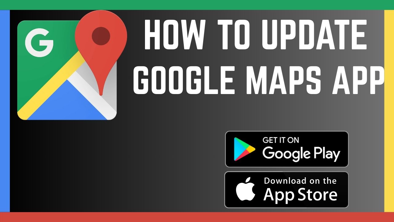 How To Update Google Maps App To The latest Version