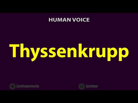 How To Pronounce Thyssenkrupp