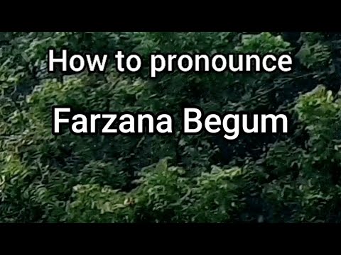 How to Pronounce Farzana Begum