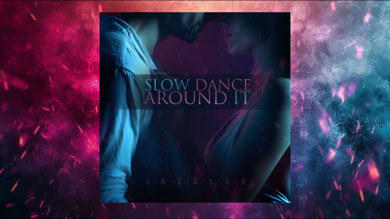 SLOW DANCE AROUND IT by Jesslee from USA | Popnable