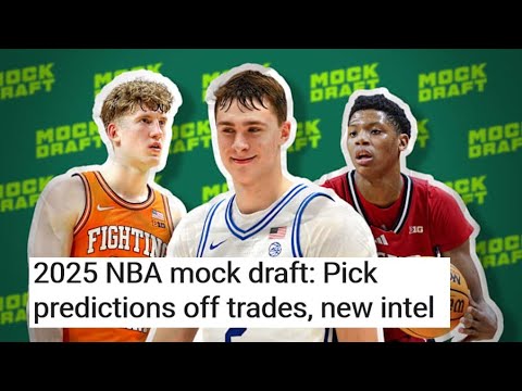 2025 NBA mock draft: Pick predictions off trades, new intel