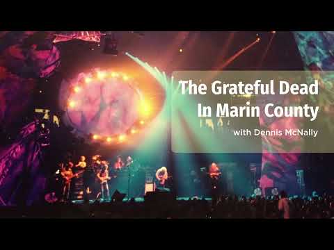 First Wednesday Archives: The Grateful Dead in Marin County with Dennis McNally