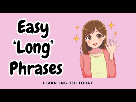 EASY 'LONG' PHRASES | Learn English Today