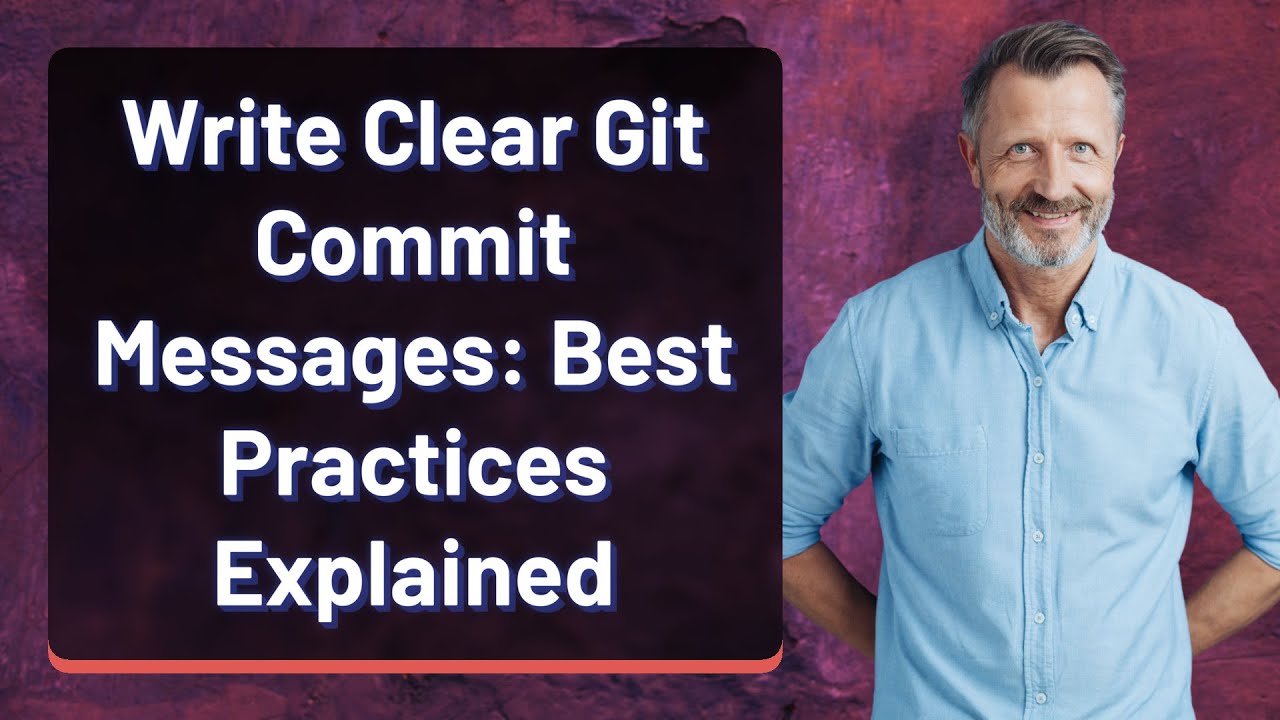 Write Clear Git Commit Messages: Best Practices Explained