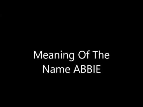 Meaning Of The Name ABBIE