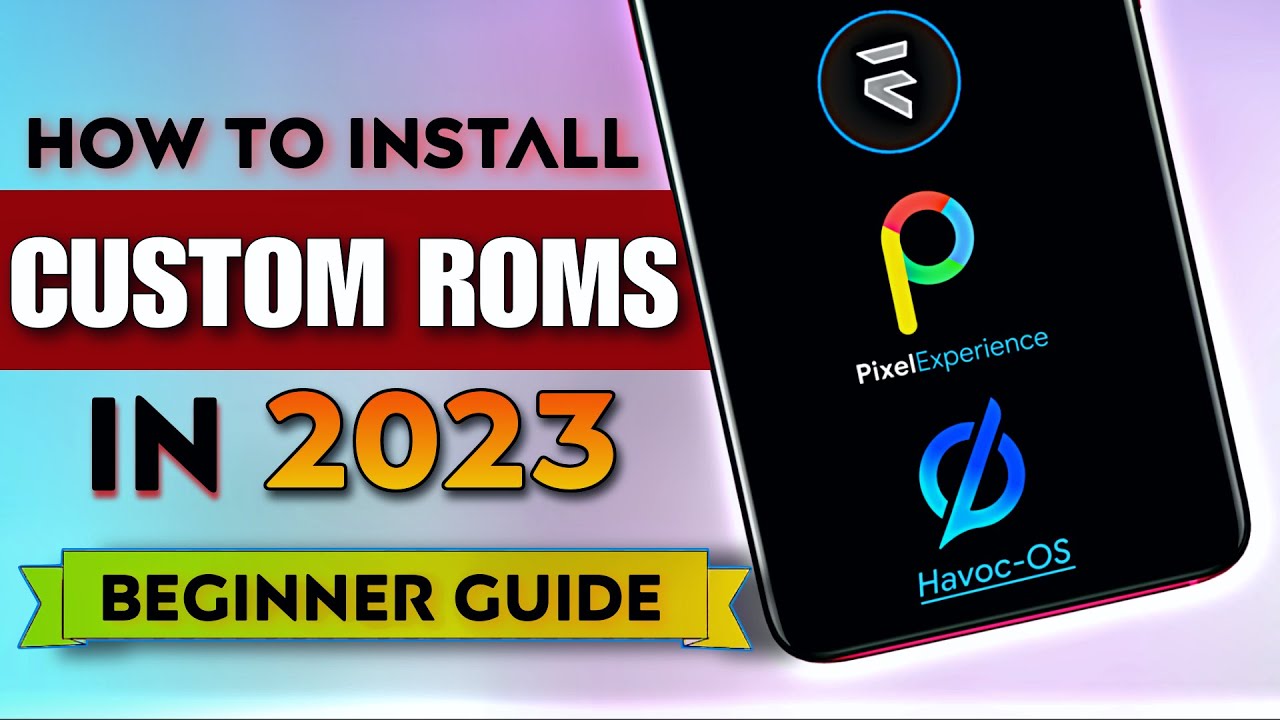 A Beginner's Guide to Installing Custom ROMs on Android Phones in 2023 ...