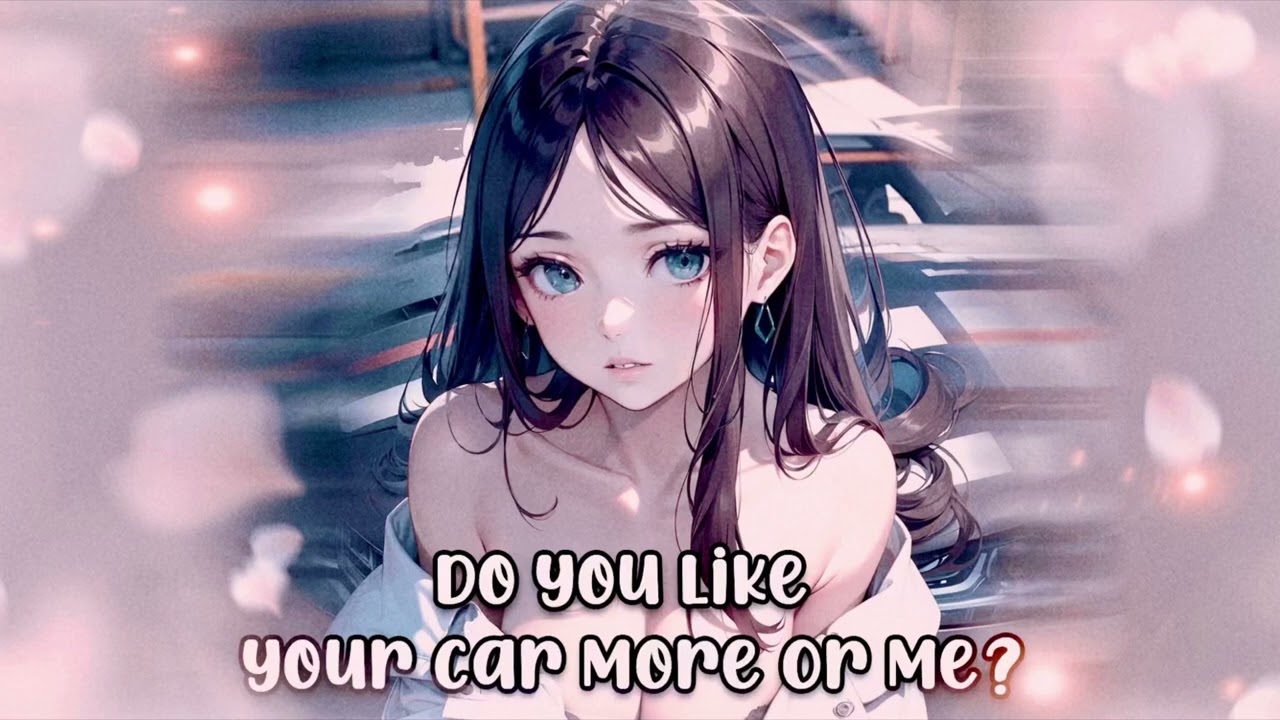 Jealous Girlfriend: Car Or Me? (ASMR,F4M,Spicy)