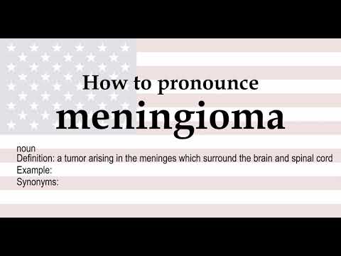 How to pronounce 'meningioma' + meaning