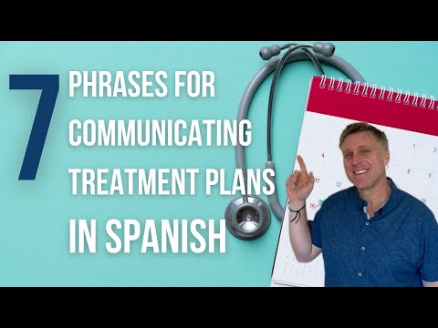 7 Easy Phrases for Communicating Treatment Plans in Spanish