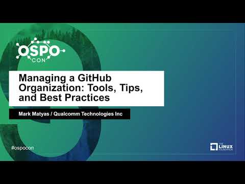Managing a GitHub Organization: Tools, Tips, and Best Practices - Mark Matyas