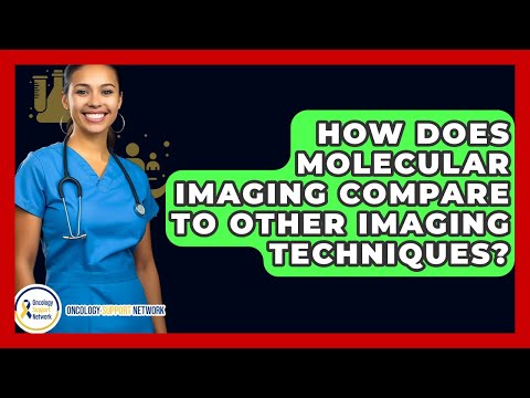 How Does Molecular Imaging Compare To Other Imaging Techniques? - Oncology Support Network