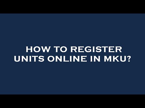 How to register units online in mku?