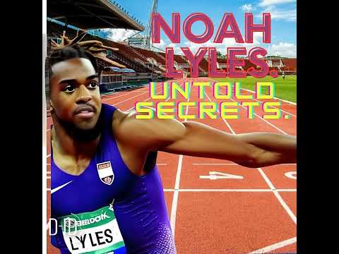 Noah Lyles: The Untold Secrets of an Athletic Superstar
