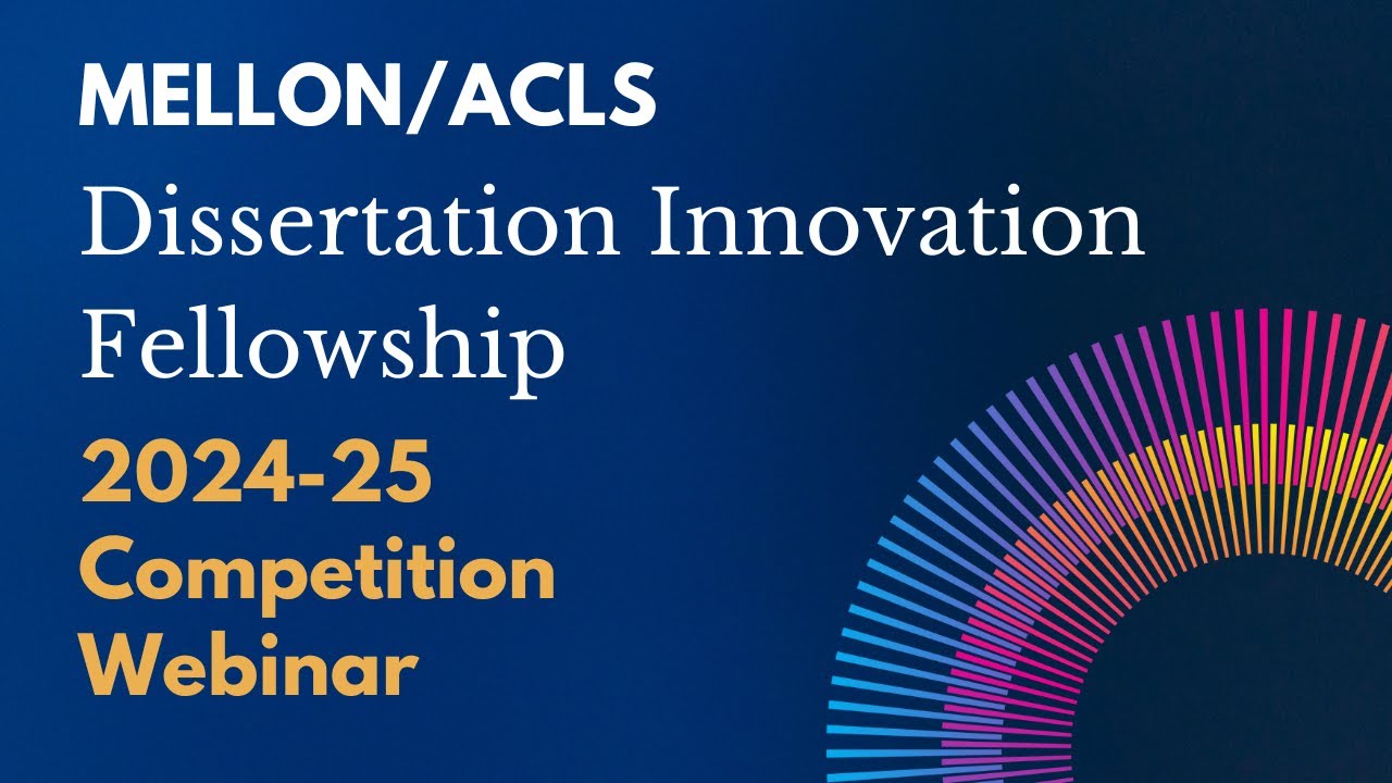 2024 Mellon/ACLS Dissertation Innovation Fellowship Webinar