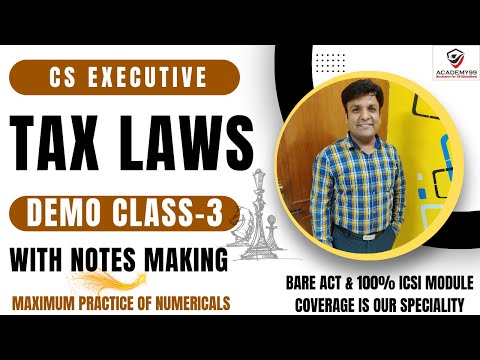 TAX LAWS DEMO CLASS-3 😇 CS EXECUTIVE 👍 100% COVERAGE OF ICSI MODULE 👌 TAX LAWS CS EXECUTIVE