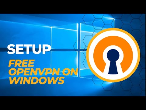 How to Setup Free OpenVPN on Windows 10 | 11