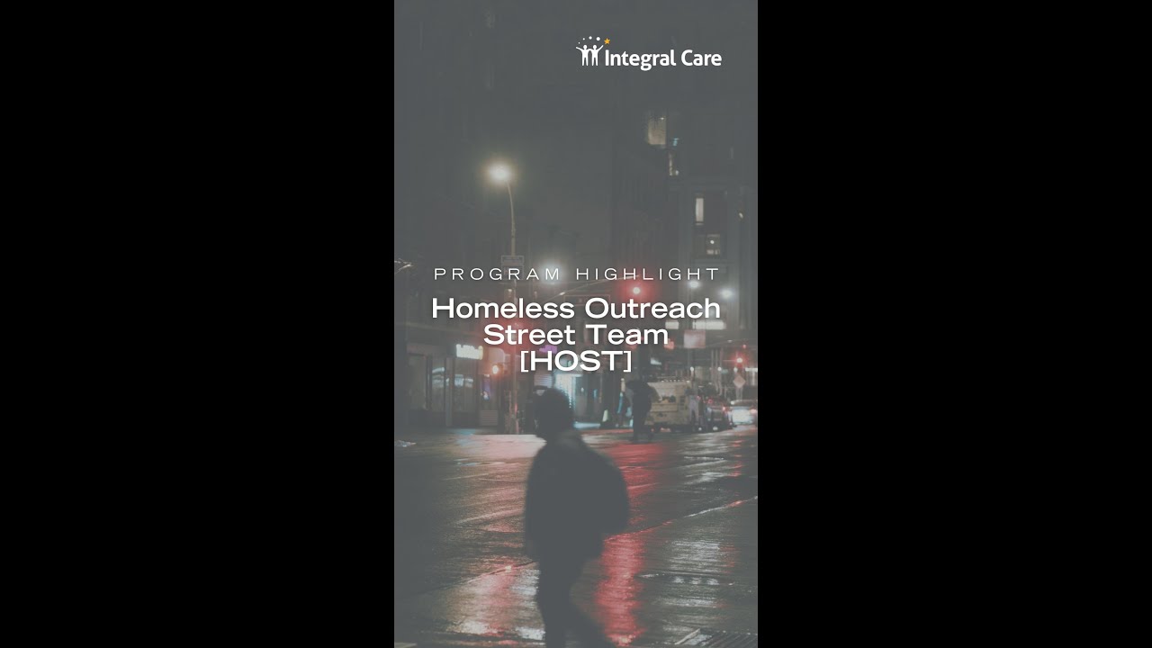 Integral Care Program Highlight: Homeless Outreach Street Team [HOST]