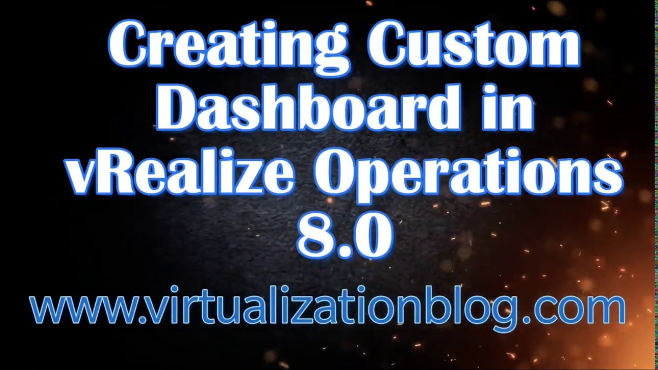 Creating Custom Dashboard in vRealize Operations Manager 8.0