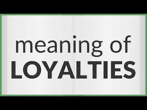 Loyalties | meaning of Loyalties