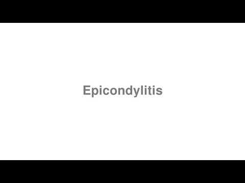 How to Pronounce "Epicondylitis"