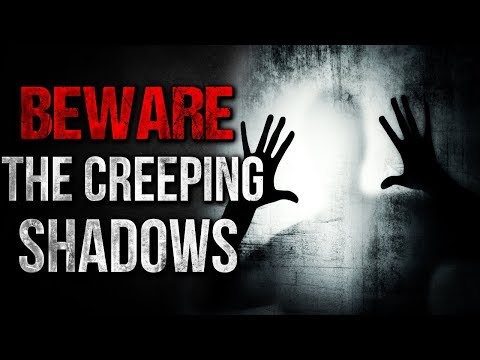 BEWARE The Creeping Shadows – CreepyPastaJr