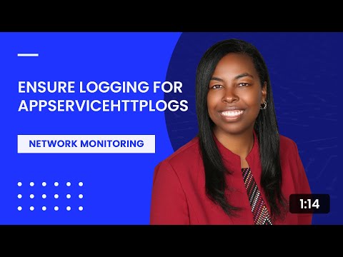 Ensure Logging for AppServiceHTTPLogs